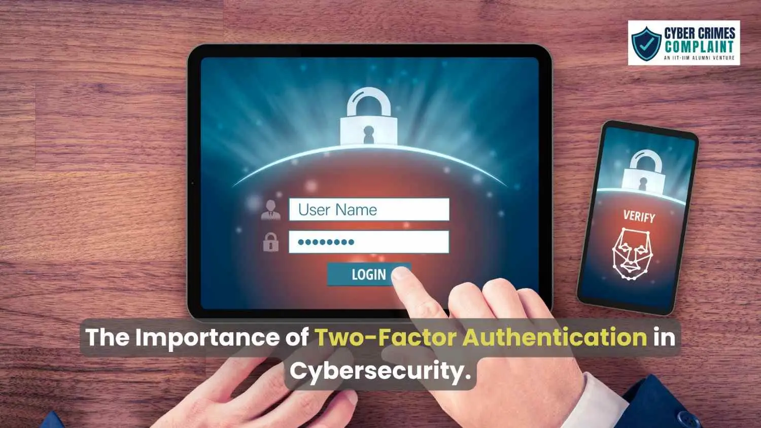 The Importance of Two-Factor Authentication in Cybersecurity — CyberComplaints